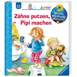 RAVENSBURGER VERLAG Zähne putzen, Pipi machen / Wieso? Weshalb? Warum? Junior Bd.52 - Frauke Nahrgang, Pappband