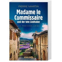 Droemer Knaur Verlagsgruppe Madame le Commissaire und der tote Liebhaber / Kommissarin Isabelle Bonnet Bd.6 - Pierre Martin, Taschenbuch