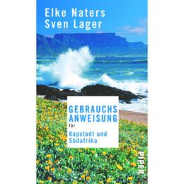 PIPER Gebrauchsanweisung für Kapstadt und Südafrika - Elke Naters, Sven Lager, Taschenbuch
