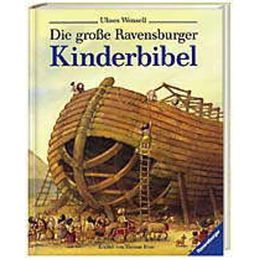 RAVENSBURGER VERLAG Die große Ravensburger Kinderbibel - Ulises Wensell, Gebunden