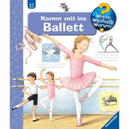 RAVENSBURGER VERLAG Komm mit ins Ballett / Wieso? Weshalb? Warum? Bd.54 - Doris Rübel, Pappband