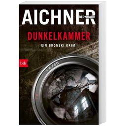 Dunkelkammer / David Bronski Bd.1 - Bernhard Aichner, Taschenbuch