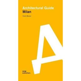 Architectural Guide Milan - Carlo Berizzi, Kartoniert (TB)