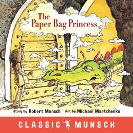 The Paper Bag Princess - Robert Munsch, Taschenbuch