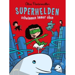 arena Superhelden schwimmen immer oben / Superhelden Bd.3 - Alice Pantermüller, Gebunden