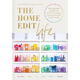 The Home Edit Life - Clea Shearer, Joanna Teplin, Gebunden