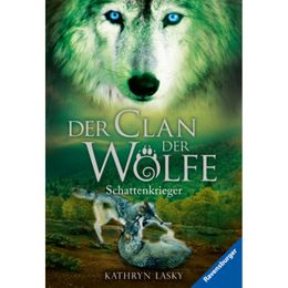 RAVENSBURGER VERLAG Schattenkrieger / Der Clan der Wölfe Bd.2 - Kathryn Lasky, Taschenbuch