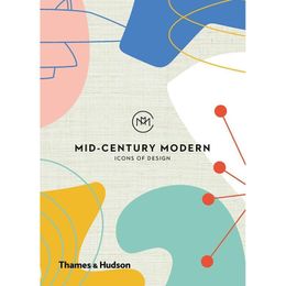 Thames & Hudson Mid-Century Modern: Icons of Design - Here Design, Gebunden