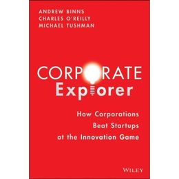 Corporate Explorer - Andrew Binns, Charles A. O'Reilly, Michael Tushman, Gebunden