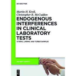 De Gruyter Endogenous Interferences in Clinical Laboratory Tests - Martin H. Kroll, Christopher R. McCudden, Gebunden