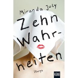 Zehn Wahrheiten - Miranda July, Taschenbuch