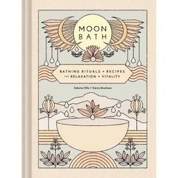 Abrams & Chronicle Books Moon Bath - Dakota Hills, Sierra Brashear, Gebunden