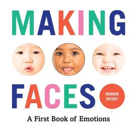 Abrams & Chronicle Books Making Faces: A First Book of Emotions, Pappband