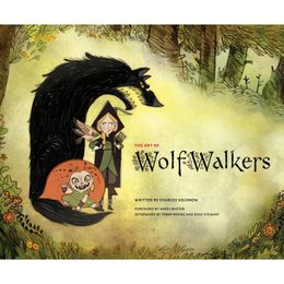 Abrams & Chronicle Books The Art of Wolfwalkers - Charles Solomon, Gebunden