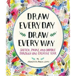 Abrams & Chronicle Books Draw Every Day, Draw Every Way (Guided Sketchbook) - Jennifer Lewis, Gebunden
