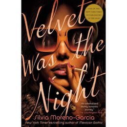 Velvet Was the Night - Silvia Moreno-Garcia, Kartoniert (TB)