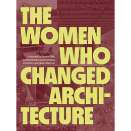 Abrams & Chronicle Books The Women Who Changed Architecture, Gebunden