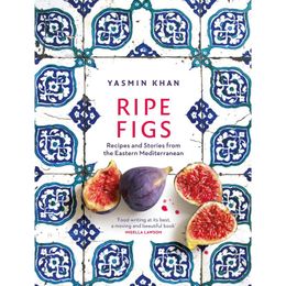 Bloomsbury UK Ripe Figs - Yasmin Khan, Gebunden