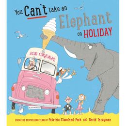 Bloomsbury UK You Can't Take an Elephant on Holiday - Patricia Cleveland-Peck, Taschenbuch