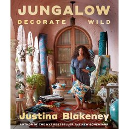 Abrams & Chronicle Books Jungalow: Decorate Wild - Justina Blakeney, Gebunden