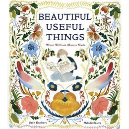 Abrams & Chronicle Books Beautiful Useful Things - Beth Kephart, Gebunden