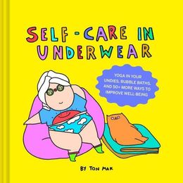 Abrams & Chronicle Books Self-Care in Underwear - Ton Mak, Gebunden