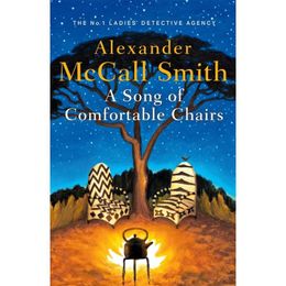 A Song of Comfortable Chairs - Alexander McCall Smith, Kartoniert (TB)