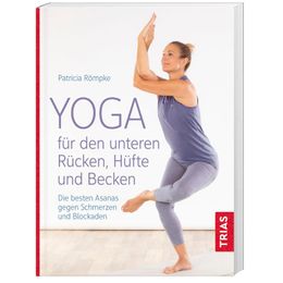 Trias Yoga für den unteren Rücken, Hüfte und Becken - Patricia Römpke, Kartoniert (TB)