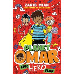 Planet Omar 04: Epic Hero Flop - Zanib Mian, Taschenbuch