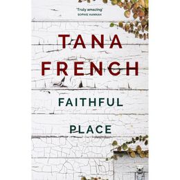 Faithful Place - Tana French, Kartoniert (TB)
