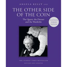 The Other Side of the Coin. Platinum Jubilee Edition - Angela Kelly, Gebunden