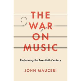 The War on Music - John Mauceri, Gebunden