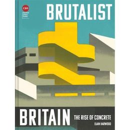 Abrams & Chronicle Books Brutalist Britain - Elain Harwood, Gebunden
