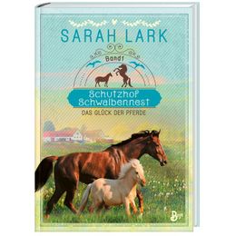 Das Glück der Pferde / Schutzhof Schwalbennest Bd.1 - Sarah Lark, Gebunden