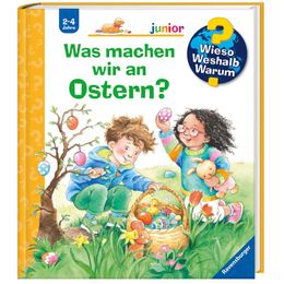 RAVENSBURGER VERLAG Was machen wir an Ostern? / Wieso? Weshalb? Warum? Junior Bd.54 - Andrea Erne, Pappband