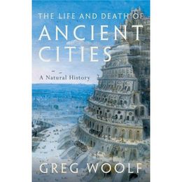 Oxford University The Life and Death of Ancient Cities - Greg Woolf, Taschenbuch