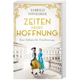 Bastei Lübbe Zeiten neuer Hoffnung / Böhmen-Saga Bd.3 - Gabriele Sonnberger, Kartoniert (TB)