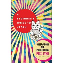 Bloomsbury UK A Beginner's Guide to Japan - Pico Iyer, Kartoniert (TB)