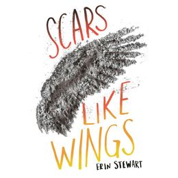 Scars Like Wings - Erin Stewart, Taschenbuch