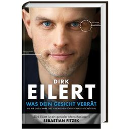 Droemer Knaur Verlagsgruppe Was dein Gesicht verrät - Dirk Eilert, Gebunden