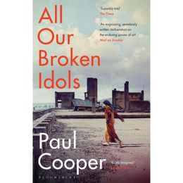 Bloomsbury UK All Our Broken Idols - Paul Cooper, Taschenbuch