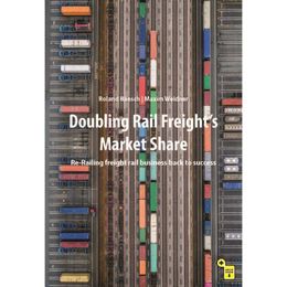 Doubling Rail Freight's Market Share - Roland Bänsch, Maxim Weidner, Kartoniert (TB)