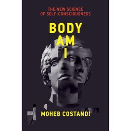 Body Am I - Moheb Costandi, Gebunden