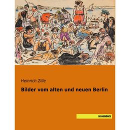 Bilder vom alten und neuen Berlin - Heinrich Zille, Kartoniert (TB)