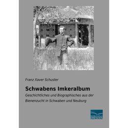Schwabens Imkeralbum - Franz Xaver Schuster, Kartoniert (TB)