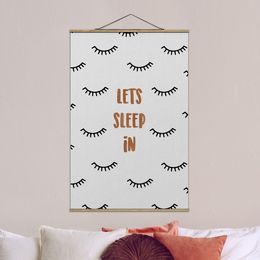 Stoffbild mit Posterleisten Schlafzimmer Zitat Lets Sleep In