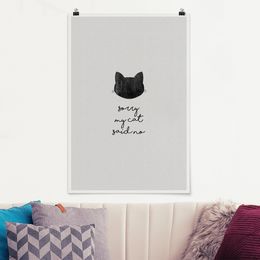 Bilderwelten Poster Tiere schwarz weiss modern matt gl&auml;nzend selbstklebend - Haustier Zitat Sorry My Cat Said No - Katze Jugendzimmer