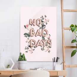 Glasbild No Bad Days