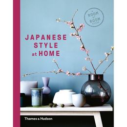 Thames & Hudson Japanese Style at Home - Olivia Bays, Cathelijne Nuijsink, Tony Seddon, Taschenbuch