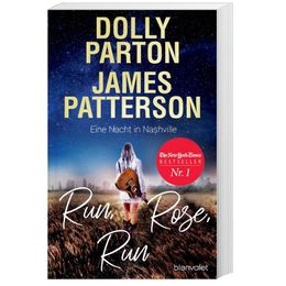 Run, Rose, Run - Eine Nacht in Nashville - Dolly Parton, James Patterson, Kartoniert (TB)